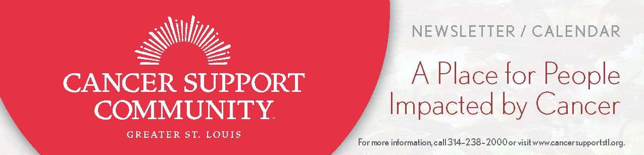 Cancer Support Community Greater St Louis Newsletter